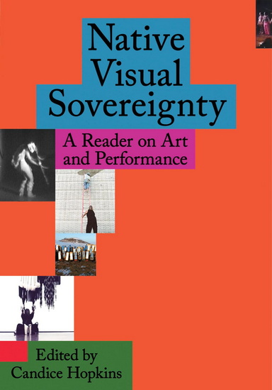 Native Visual Sovereignty: A Reader on Art and Performance | Archambault