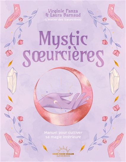 Mystic soeurcières : manuel pour révéler et cultiver sa magie ...