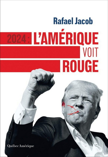 2024 : L'Amérique voit rouge | Archambault