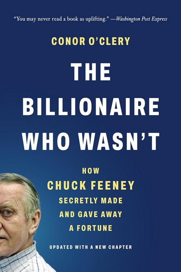 The Billionaire Who Wasn't: How Chuck Feeney Secretly Made and Gave ...